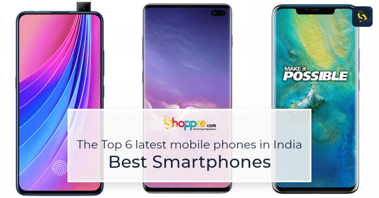 Best Smartphones: The Top 6 latest mobile phones in India for 2019